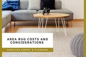 Area Rug Costs and Considerations - Creative Carpet & Flooring
