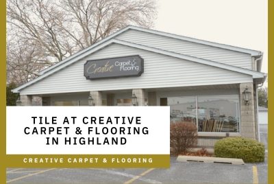 Tile at Creative Carpet & Flooring in Highland - Creative Carpet & Flooring