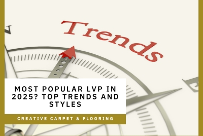 Most Popular LVP in 2025? Top Trends and Styles - Creative Carpet ...