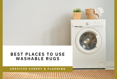 Best Places to Use Washable Rugs - Creative Carpet & Flooring