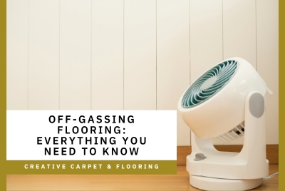 Off-Gassing Flooring: Everything You Need To Know - Creative Carpet ...